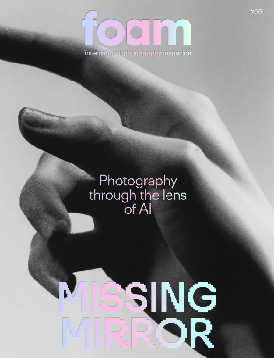Foam Magazine #66: MISSING MIRROR – Photography Through the Lens of AI ...